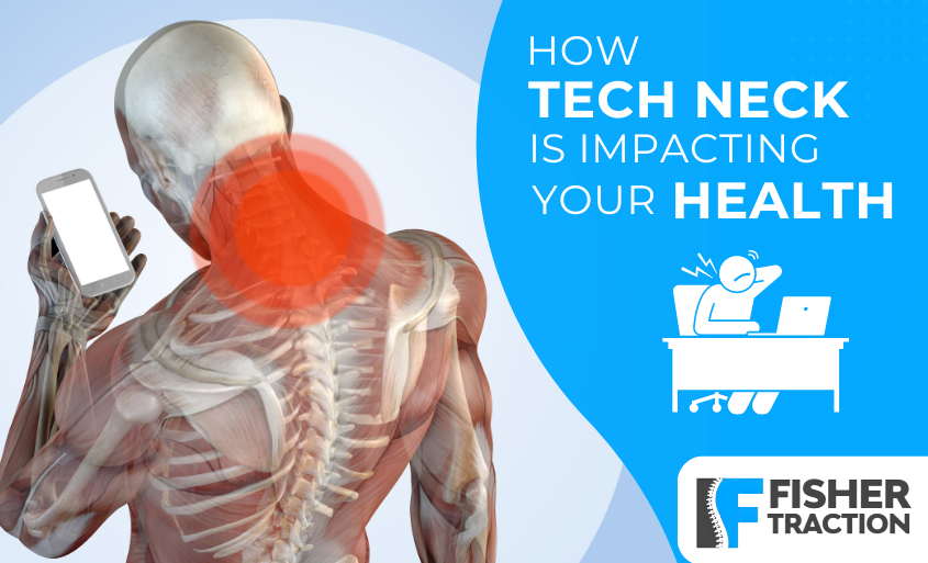 Understanding the Effects of Tech Neck on Your Health. | Fisher Traction
